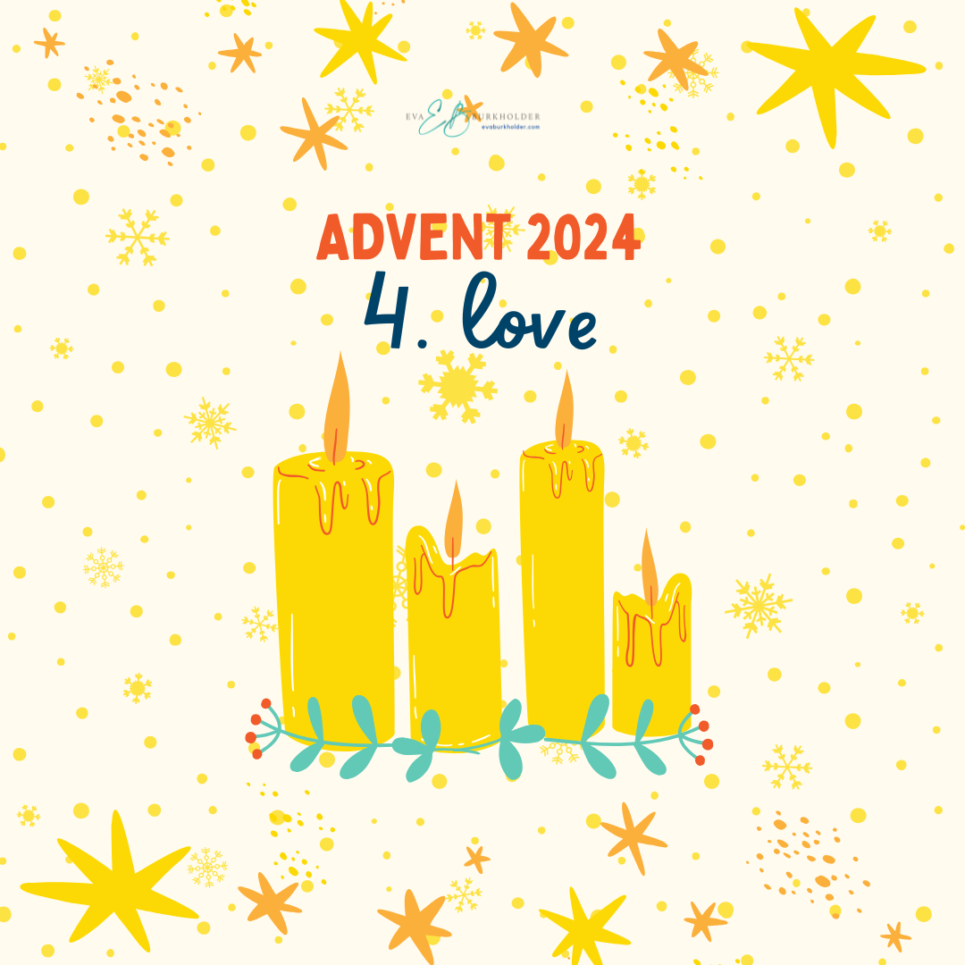 Advent 2024 Fourth Sunday: Love | Pondered Treasures